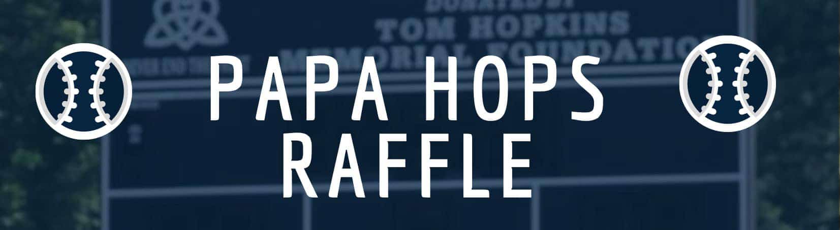 Papa Hops Raffle - Tom Hopkins Foundation